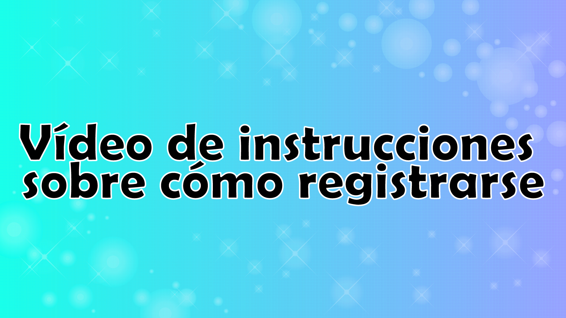 Vídeo de instrucciones sobre cómo registrarse